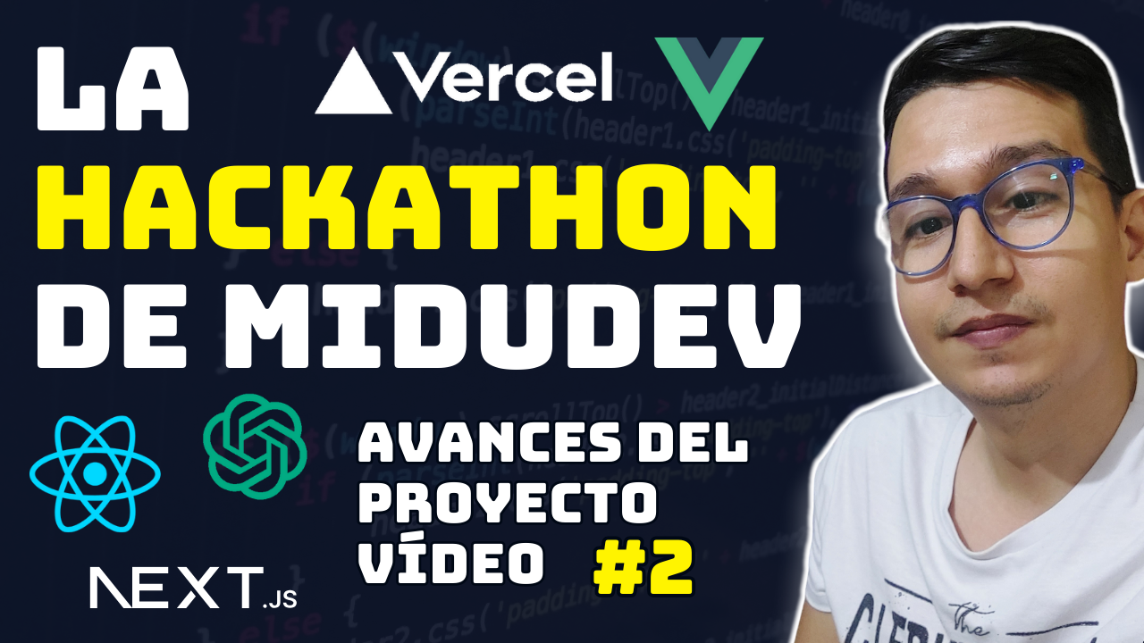 Hackatón de Midudev: Una oportunidad para aprender y conectar + vercel | John Serrano